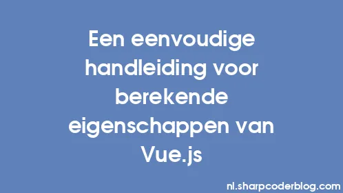 Een eenvoudige handleiding voor berekende eigenschappen van Vue.js - Thumbnail