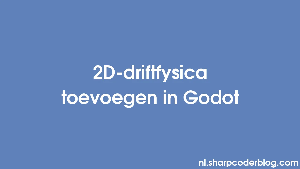 2D-driftfysica toevoegen in Godot | Sharp Coder Blog 2D-driftfysica toevoegen in Godot | Sharp Coder Blog