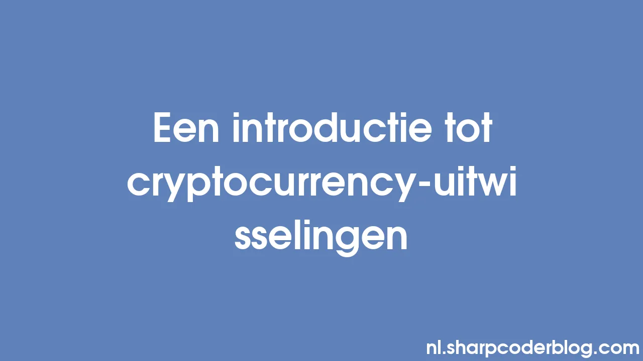 Een introductie tot cryptocurrency-uitwisselingen | Sharp Coder Blog