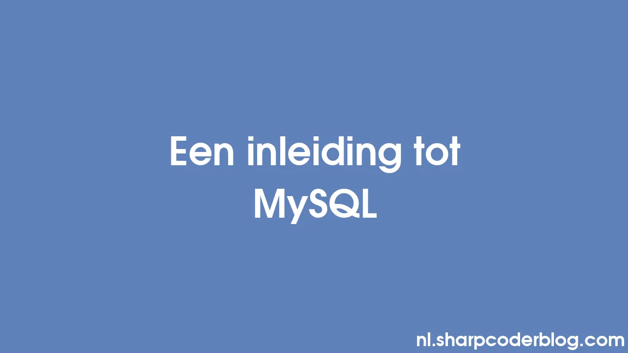 Een Inleiding Tot Mysql Sharp Coder Blog