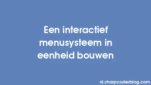 Een interactief menusysteem in eenheid bouwen - Thumbnail