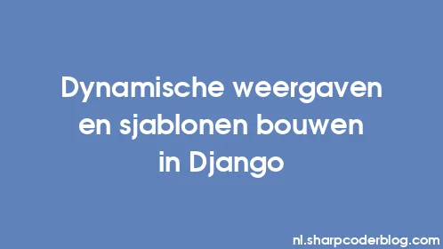Dynamische weergaven en sjablonen bouwen in Django - Thumbnail