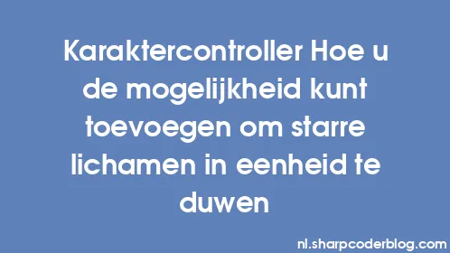 Karaktercontroller Hoe u de mogelijkheid kunt toevoegen om starre lichamen in eenheid te duwen - Thumbnail