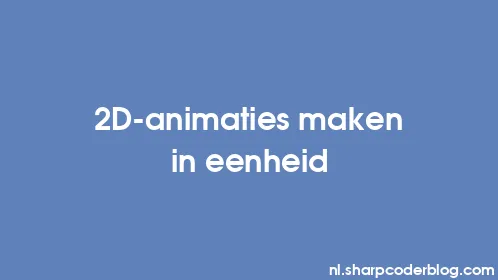 2D-animaties maken in eenheid - Thumbnail
