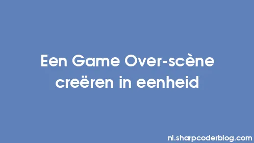 Een Game Over-scène creëren in eenheid - Thumbnail