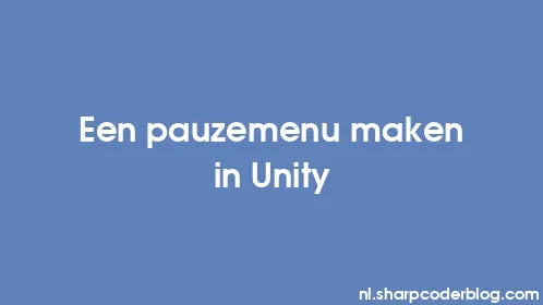 Een pauzemenu maken in Unity - Thumbnail
