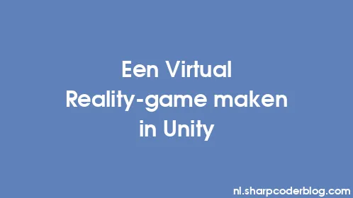 Een Virtual Reality-game maken in Unity - Thumbnail