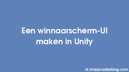 Een winnaarscherm-UI maken in Unity - Thumbnail