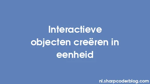 Interactieve objecten creëren in eenheid - Thumbnail