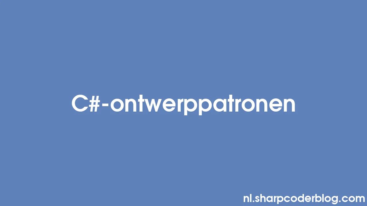 C#-ontwerppatronen | Sharp Coder Blog