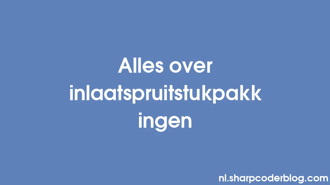 Alles over inlaatspruitstukpakkingen | Sharp Coder Blog