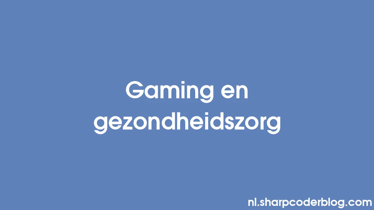 Gaming en gezondheidszorg | Sharp Coder Blog