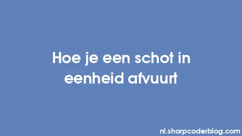 Hoe je een schot in eenheid afvuurt - Thumbnail