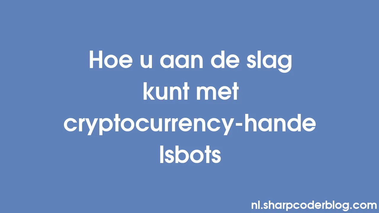 Hoe u aan de slag kunt met cryptocurrency-handelsbots | Sharp Coder Blog