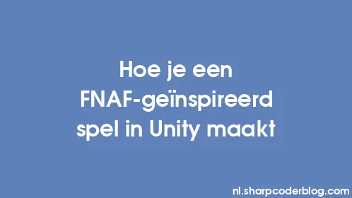 Hoe je een FNAF-geïnspireerd spel in Unity maakt - Thumbnail