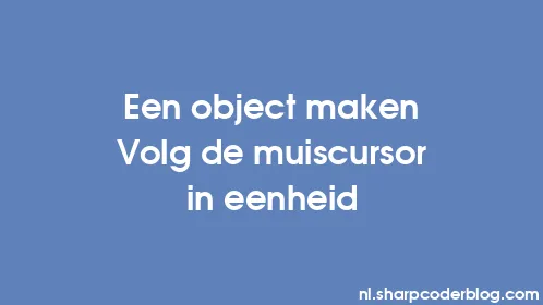 Een object maken Volg de muiscursor in eenheid - Thumbnail