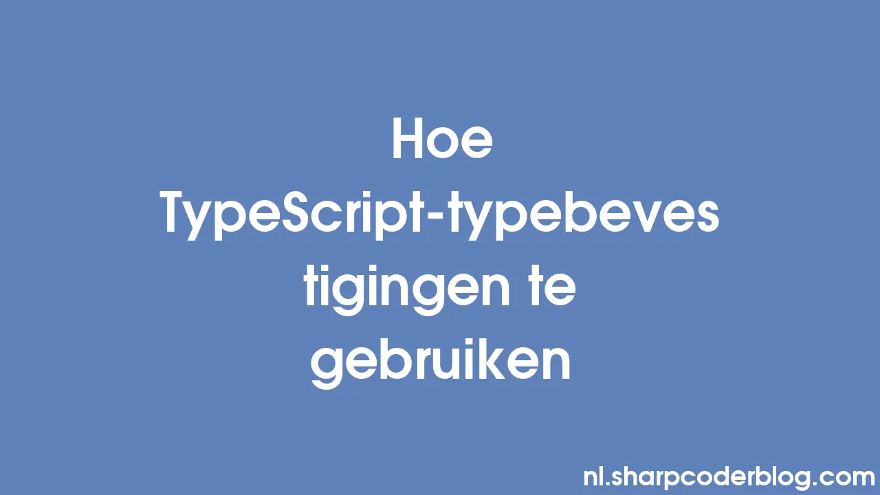 Hoe TypeScript-typebevestigingen te gebruiken | Sharp Coder Blog Hoe TypeScript-typebevestigingen te gebruiken | Sharp Coder Blog