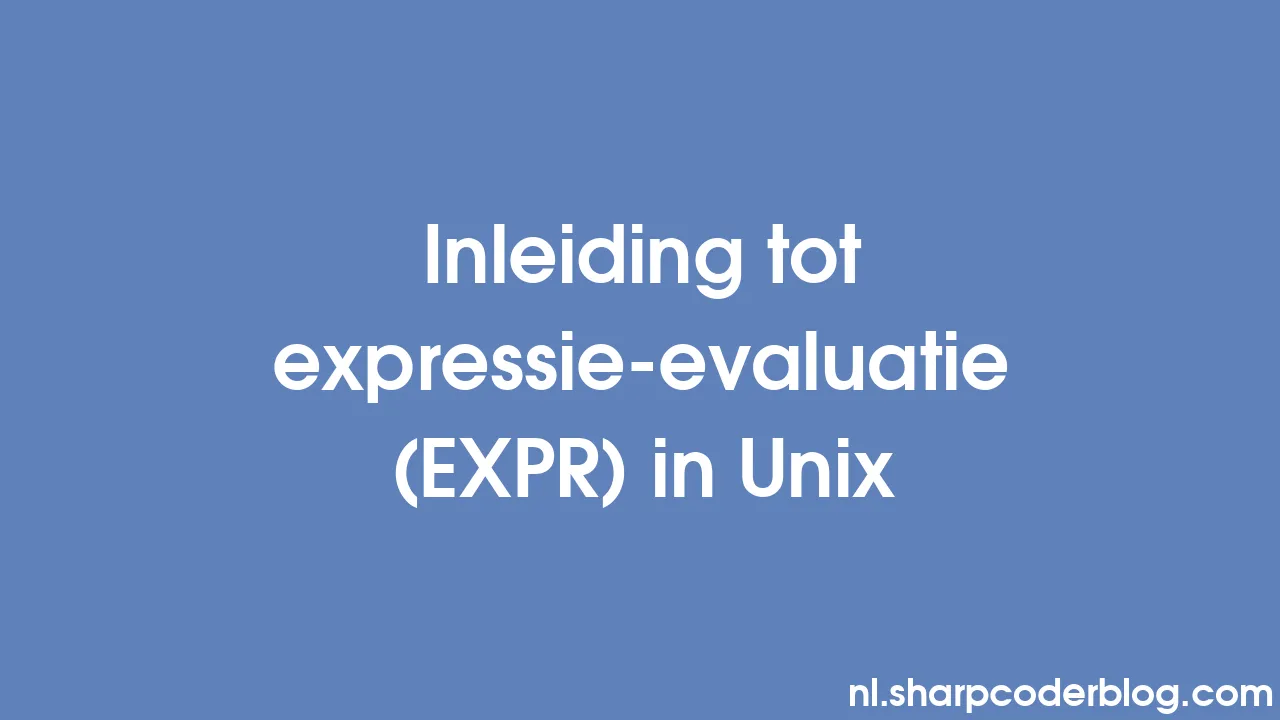 Inleiding Tot Expressie Evaluatie Expr In Unix Sharp Coder Blog 4407