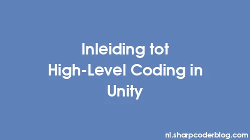 Inleiding tot High-Level Coding in Unity - Thumbnail
