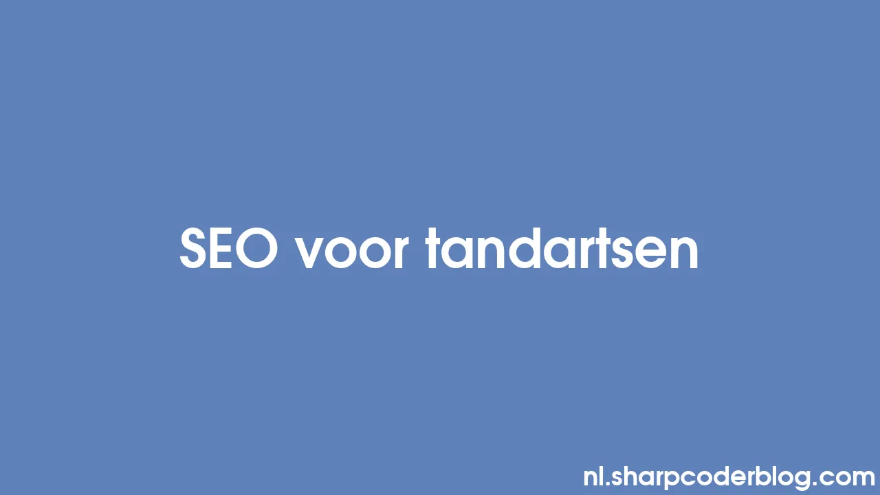 Seo Voor Tandartsen Sharp Coder Blog