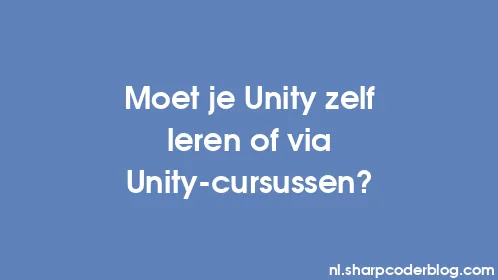 Moet je Unity zelf leren of via Unity-cursussen? - Thumbnail