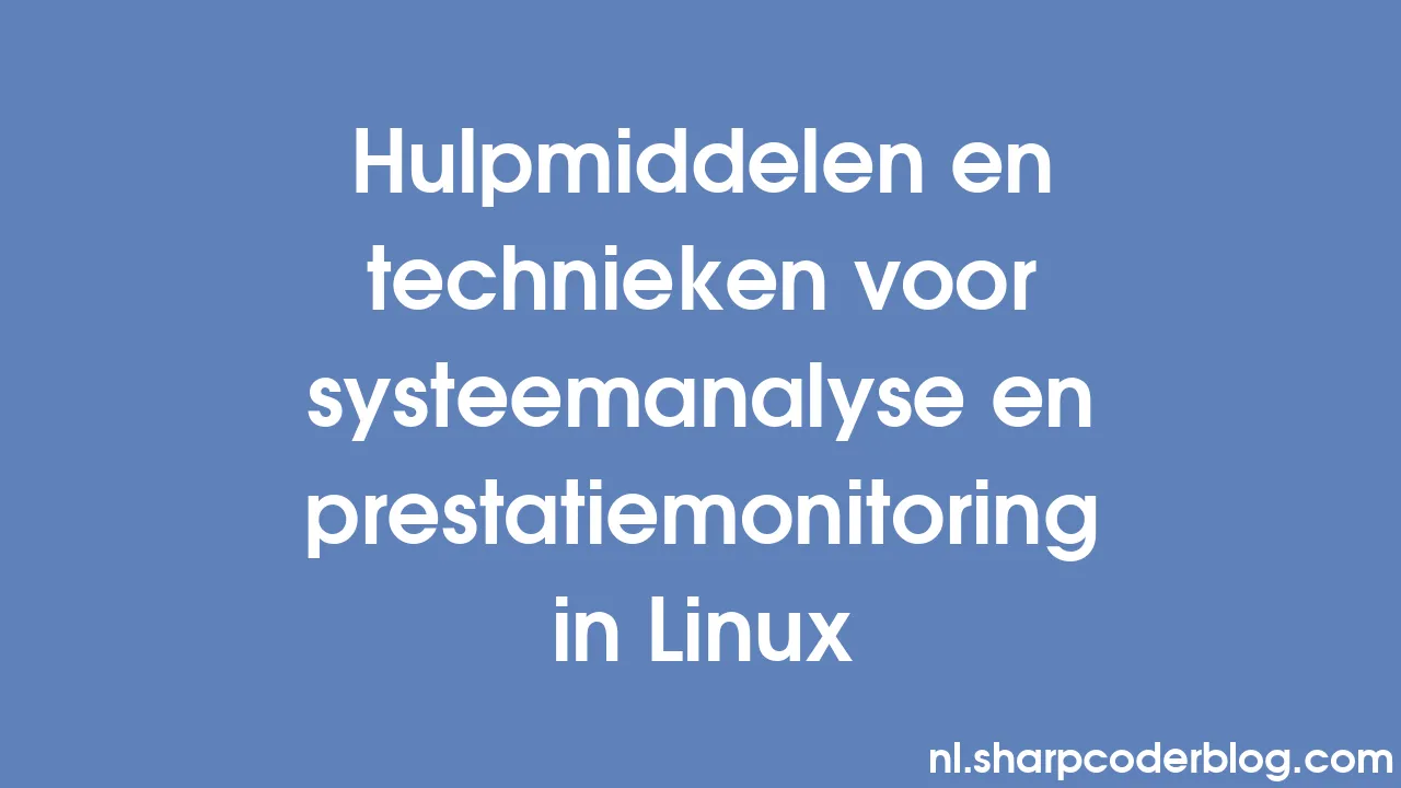 Hulpmiddelen En Technieken Voor Systeemanalyse En Prestatiemonitoring