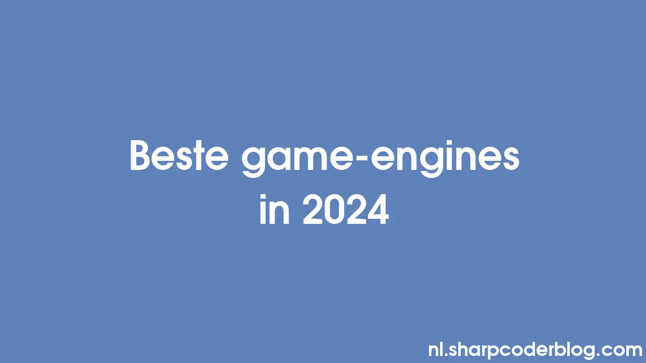 Beste Game Engines In 2024 Sharp Coder Blog