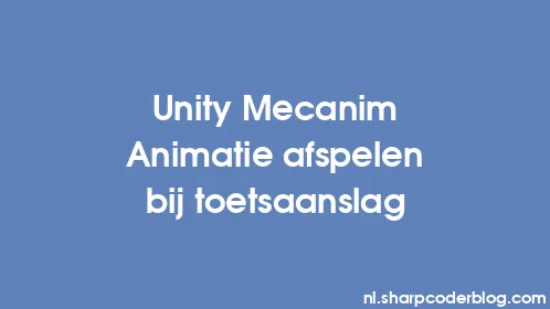 Unity Mecanim Animatie afspelen bij toetsaanslag - Thumbnail