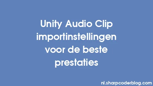 Unity Audio Clip importinstellingen voor de beste prestaties - Thumbnail