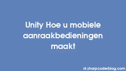Unity Hoe u mobiele aanraakbedieningen maakt - Thumbnail