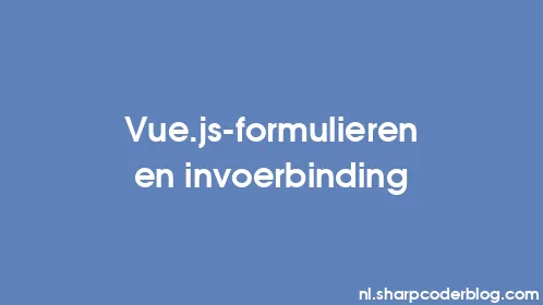 Vue.js-formulieren en invoerbinding - Thumbnail