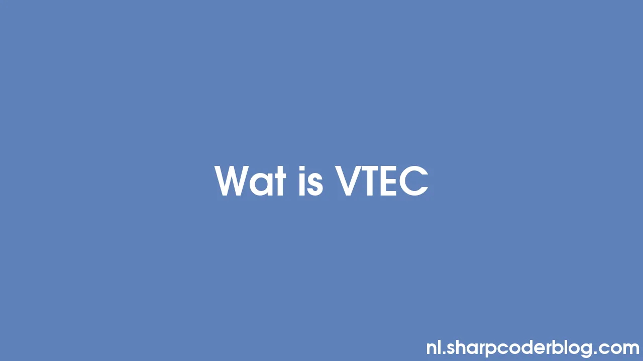 Wat Is Vtec Sharp Coder Blog 